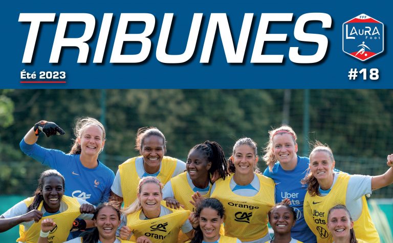 Tribunes #18 : le nouveau numéro – Ligue Auvergne-Rhône-Alpes de Football